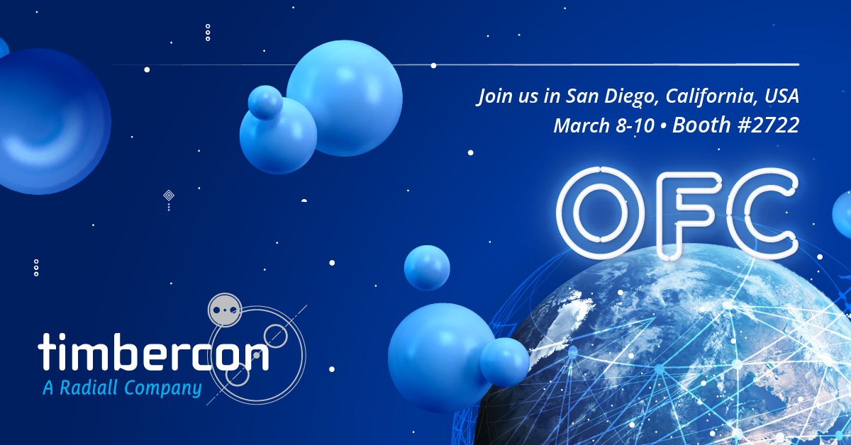 OFC 2022, Booth #2722 | Timbercon